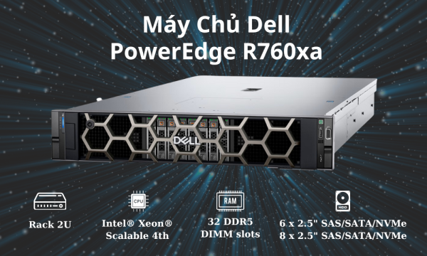 Máy chủ Dell PowerEdge R760xa - MÁY CHỦ VINA